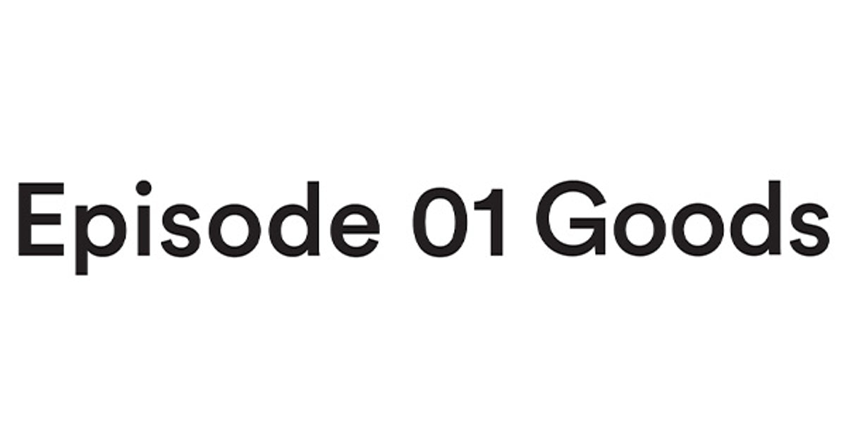 Episode01 Goods – Episode01goods